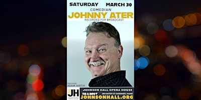 Comedian Johnny Ater LIVE at Johnson Hall Opera House Tickets, Dates ...