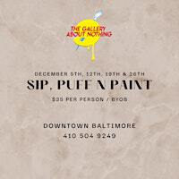 Sip, Puff n Paint! Thursdays in December! | The Gallery About Nothing ...