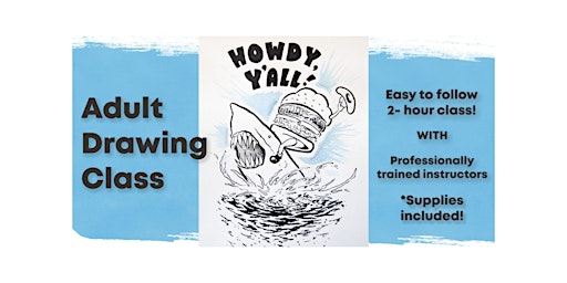 Howdy Y'all! Art Drawing Class | 901 Santa Fe Dr: Tickets, Dates ...