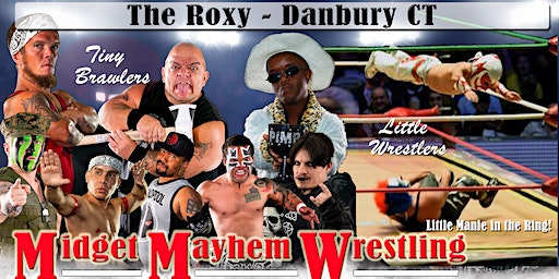 Midget Mayhem Wrestling Goes Wild! Danbury, CT 18+ | The Roxy: Tickets ...