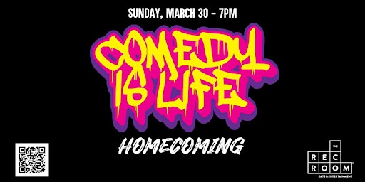 Comedy is Life - Homecoming | The Rec Room Square One: Tickets, Dates ...