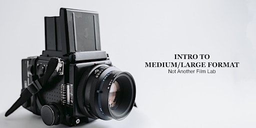Intro to Medium/Large Format (Film Photography) | Not Another Film Lab ...