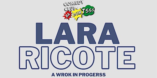 SPECIAL Lara Ricote WIP Stand-Up Comedy Solo Show Tickets, Dates ...