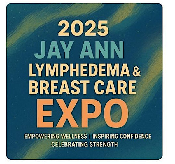 2025 Jay Ann Lymphedema & Breast Care Expo | Marriott Philadelphia West ...
