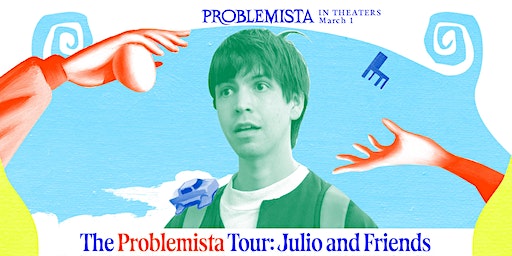 The PROBLEMISTA Tour: Julio Torres and Friends | Gramps: Tickets, Dates ...