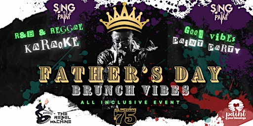 Father's Day Reggae & R&B Karaoke N' Paint Vibes: All Inclusive Brunch ...