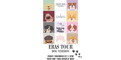 The Eras Tour - Dog Edition | Treat Bar Toronto: Tickets, Dates ...