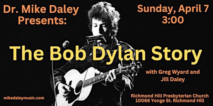 Dr. Mike Daley Presents: The Bob Dylan Story | Richmond Hill ...