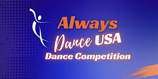 Always Dance USA Dance Competition 2024 | ME THEATRE: Tickets, Dates ...