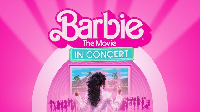 Barbie The Movie: In Concert™ 2024 (Dallas) | Dos Equis Pavilion ...