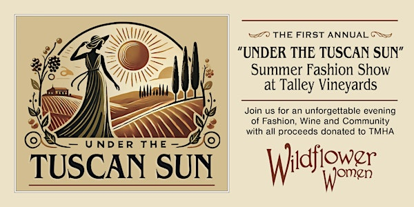 Under The Tuscan Sun Summer Fashion Show | Talley Vineyards: Tickets ...