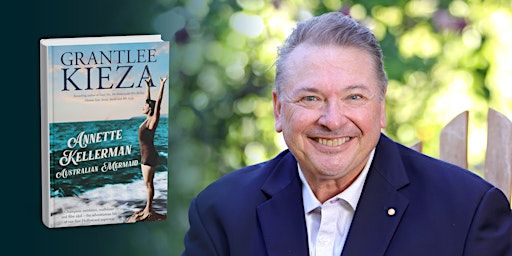 Author Series: Grantlee Kieza - Annette Kellerman, Australian Mermaid ...