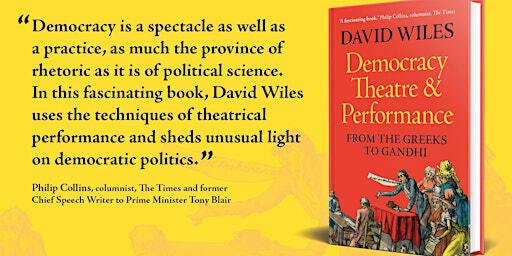 Book launch for Theatre, Democracy and Performance, by David Wiles ...