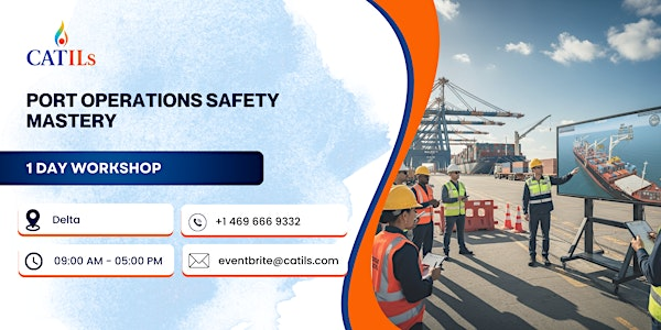 Port Operations Safety Mastery – 1 Day Workshop in Delta | Regus ...