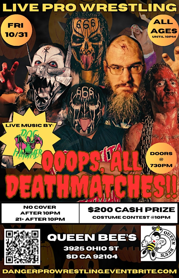 PRO WRESTLING DEATHMATCHES Halloween at Queen Bee's in North Park *all ...