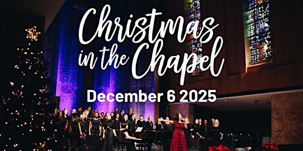 Christmas in the Chapel 2025 | Tyndale University: Tickets, Dates ...