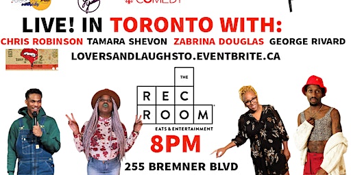LOVERS AND LAUGHS TORONTO | The Rec Room: Tickets, Dates & Itineraries ...