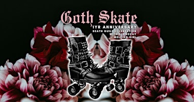 Goth Skate - 1yr Anniversary Tickets, Dates & Itineraries | Trip.com