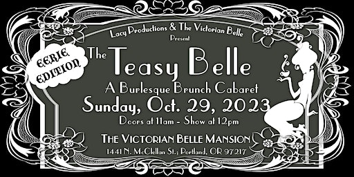 THE TEASY BELLE: An EERIE Burlesque Brunch Cabaret | The Victorian ...