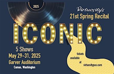 Virtuosity's ICONIC Dance Recital 5/30/2025 | Garver Theater, Camas ...