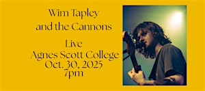 Wim Tapley and the Cannons LIVE | Agnes Scott College: Tickets, Dates ...