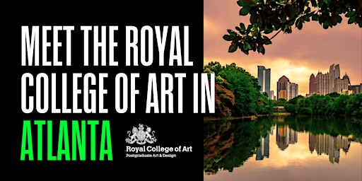 Meet the Royal College of Art in Atlanta - 13 March 2024 | Central ...