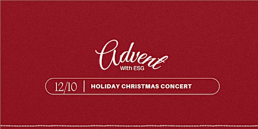 Christmas with ESG Presents: Christmas Concert with the ESG Choir ...