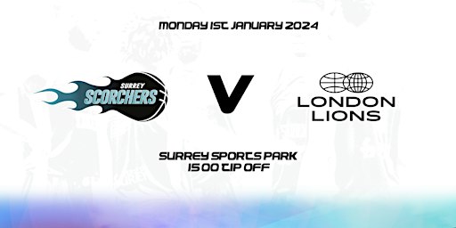 Surrey Scorchers v London Lions (BBL) - Surrey Sports Park Tickets ...