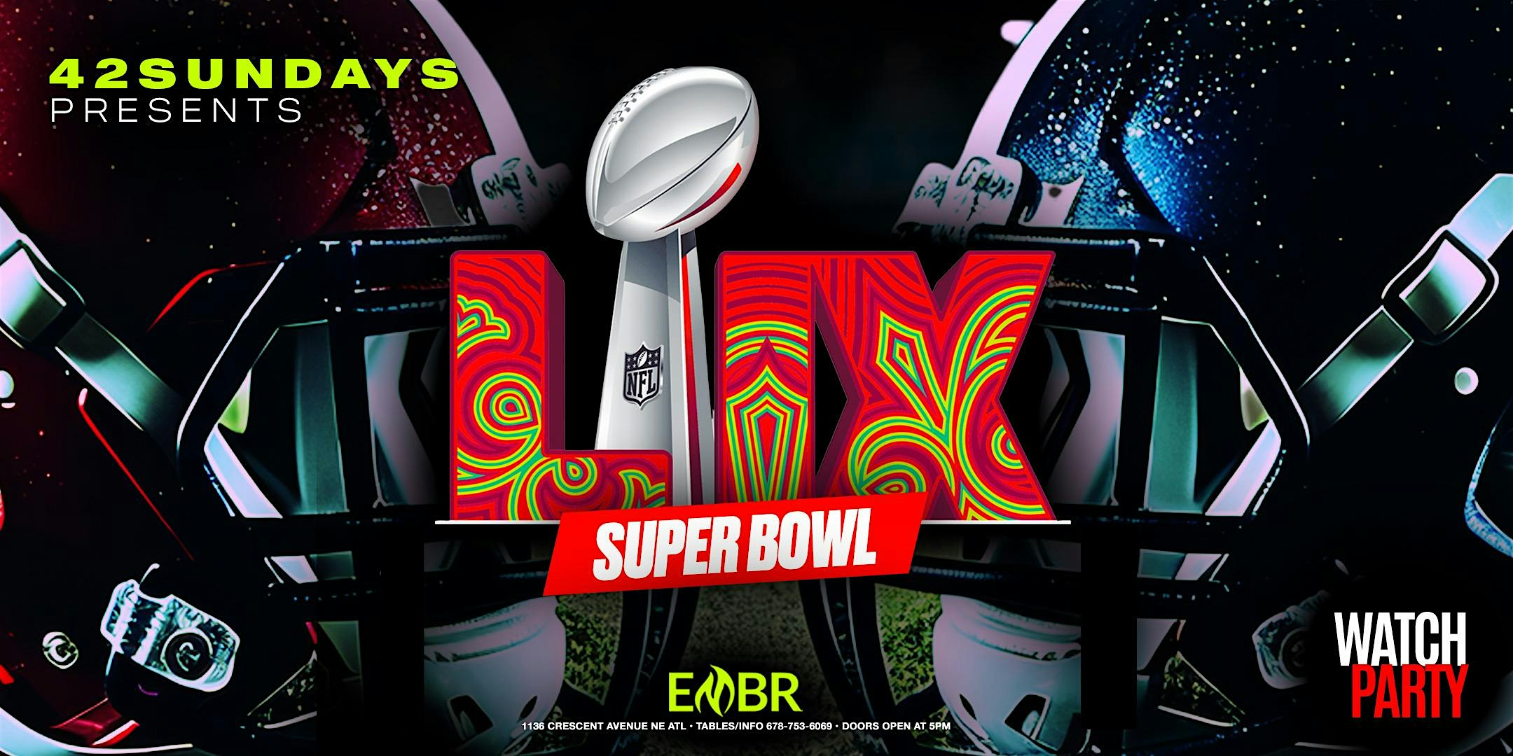 SUPERBOWL LIX WATCH PARTY @EMBRLOUNGE | Embr Lounge: Tickets, Dates ...