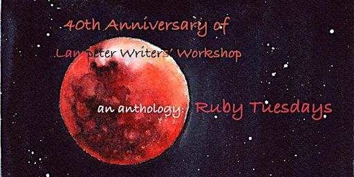 Anthology Launch. 40th Anniversary of the Lampeter Writers' Workshop ...