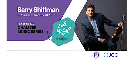 The JCC Chamber Music Series ft. Barry Shiffman & Musicians of The RCM ...