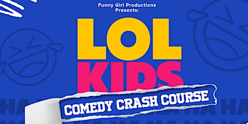 LOL Kids Comedy Crash Course Tickets, Dates & Itineraries | Trip.com