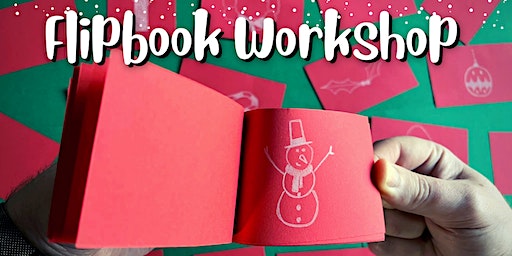 Make a Christmas-Themed Flipbook Animation! | Tickets, Dates ...