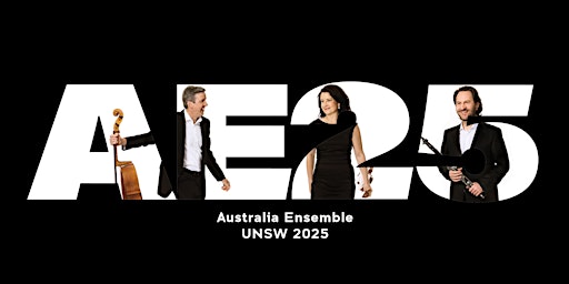 Australia Ensemble UNSW 2025: Concert 3 | Sir John Clancy Auditorium的日期 ...