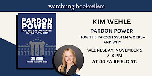 Kim Wehle, "Pardon Power: How the Pardon System Works--and Why ...