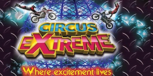 Circus Extreme - Lakeside | Lakeside Shopping Centre: Tickets, Dates ...