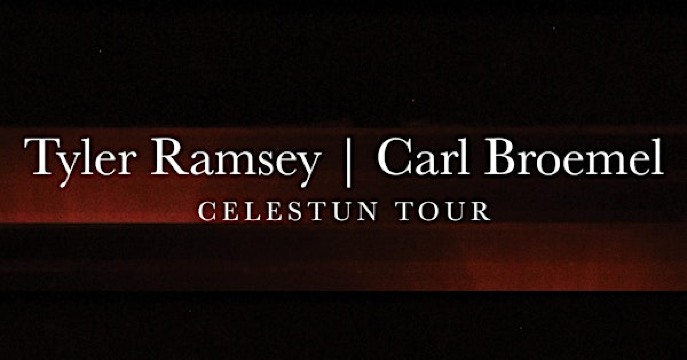 Tyler Ramsey & Carl Broemel - Celestun Tour wsg Maggie Halfman | Lark ...