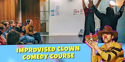 Weekend Course: Beginners Improvised Clown Comedy Tickets, Dates ...