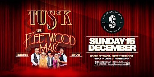 TUSK The Fleetwood Mac Tribute Show at the ALL NEW Social On Main ...