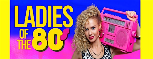 Ladies of the 80s | The Canopy: Tickets, Dates & Itineraries | Trip.com