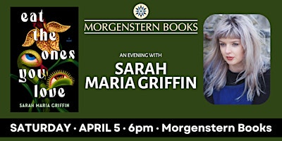 Morgenstern Books Presents: Author Sarah Maria Griffin | Morgenstern's ...