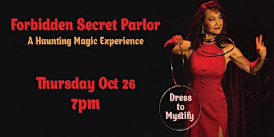 Forbidden Secret Parlor: A Haunting Magic Experience October 26th at 7 ...