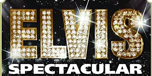 Elvis Spectacular | Shorts Sports & Recreational Club: Tickets, Dates ...