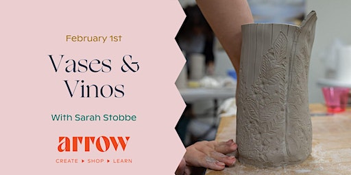Vases and Vinos with Sarah Stobbe | Arrow Creative: Tickets, Dates ...