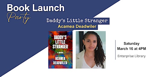 Book Launch: Daddy's Little Stranger with author Acamea Deadwiler ...