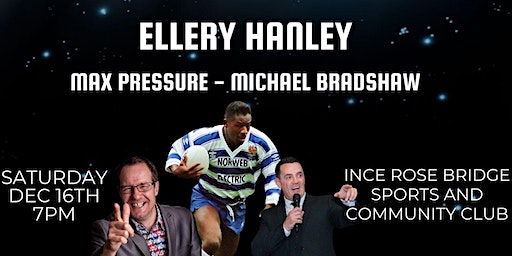An Evening With Ellery Hanley Featuring Max Pressure | Ince Rosebridge ...