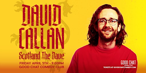 David Callan | Scotland The Dave | Good Chat Comedy Club: Tickets ...
