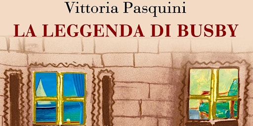 Book Presentation: "The Legend of Busby" by Vittoria Pasquini ...