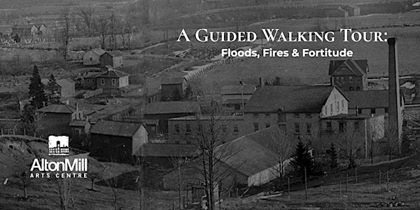 Floods, Fires and Fortitude | A Theatrical Walking Tour | Alton Mill ... Floods, Fires and Fortitude | A Theatrical Walking Tour | Alton Mill ...