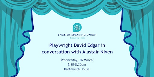 Playwright David Edgar in conversation with Alastair Niven | Dartmouth ...